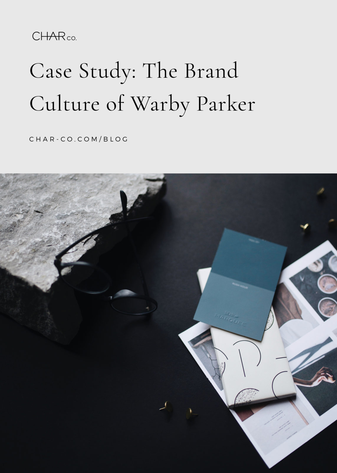 CASE STUDY: THE BRAND CULTURE OF WARBY PARKER - CHAR co.