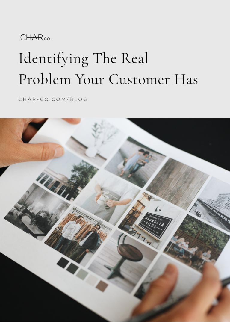 IDENTIFYING THE REAL PROBLEM YOUR CUSTOMER HAS - CHAR co.