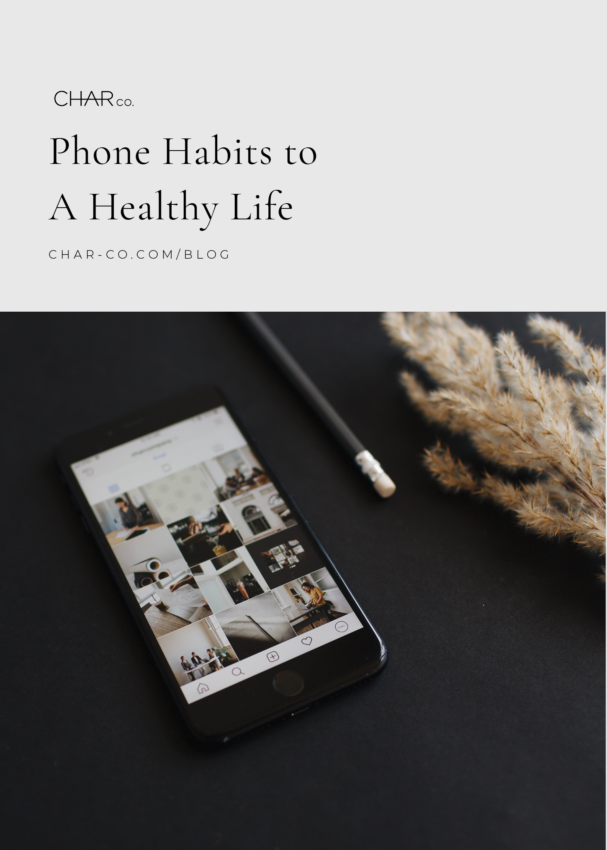 PHONE HABITS TO A HEALTHY LIFE - CHAR co.